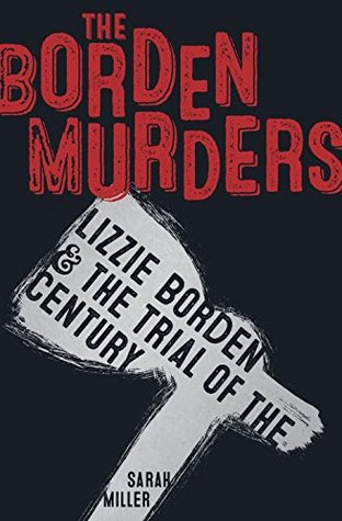 The Borden Murders: Lizzie Borden & the Trial of the Century ...