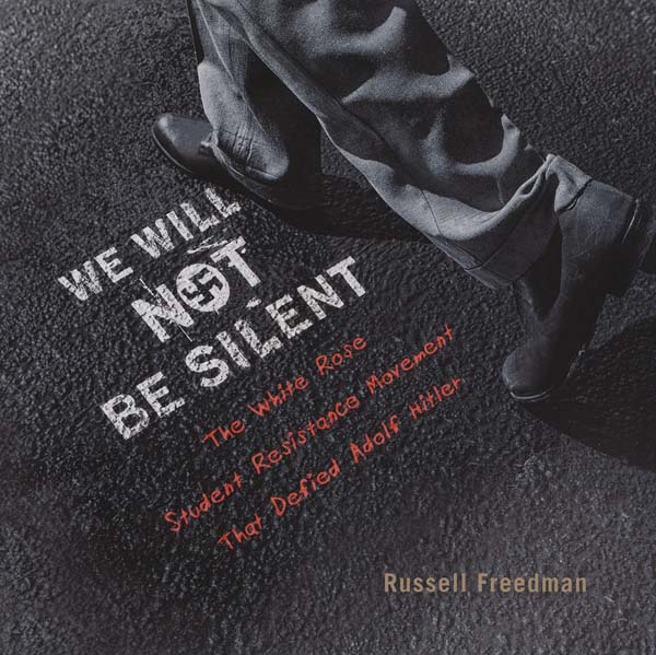 We Will Not Be Silent: The White Rose Student Resistance Movement That ...
