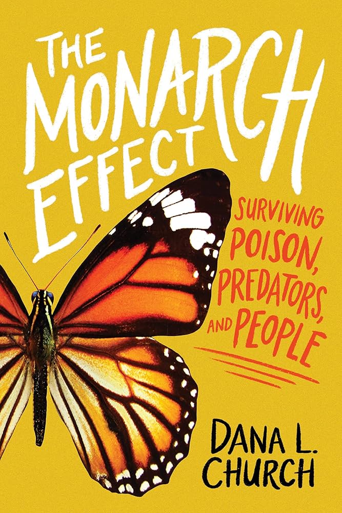 The Monarch Effect: Surviving Poison, Predators, and People ...